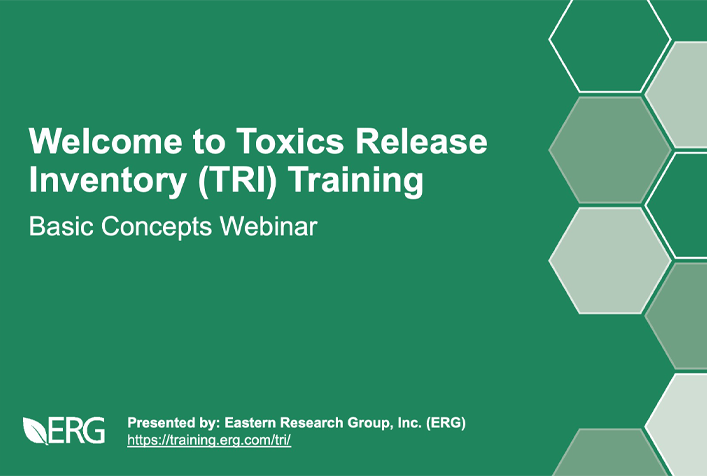Toxics Release Inventory Training for Reporting Facilities | ERG (Eastern Research Group Inc.)